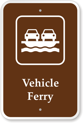 Vehicle Ferry Sign - Campground, Guide & Park Signs, SKU: K-8116