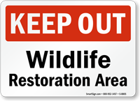 Wildlife Restoration Area Sign - Keep Out Sign, SKU: S-8805